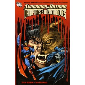 Superman & Batman vs. Vampires & Werewolves – Now Read This!