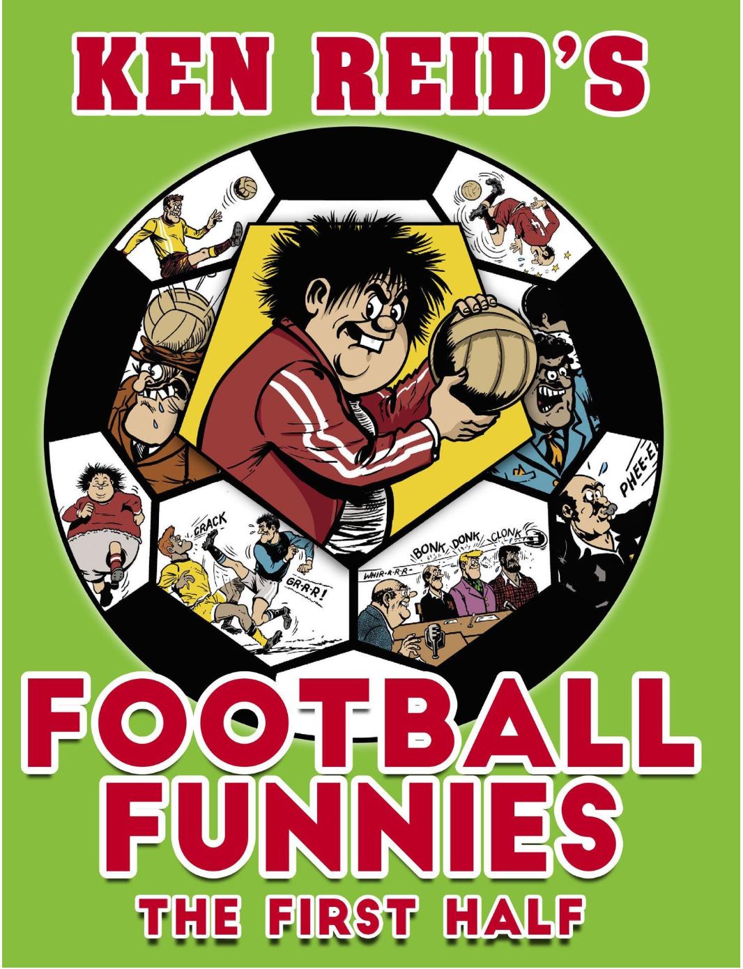Ken Reid’s Football Funnies – The First Half – Now Read This!