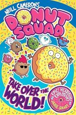 Neill Cameron’s Donut Squad: Take Over the World (Book 1) – Now Read This!