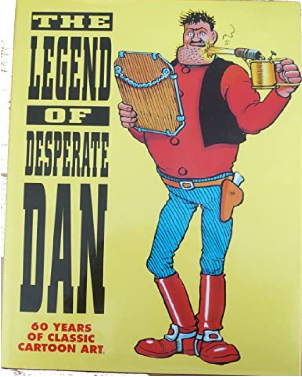 The Legend of Desperate Dan – 60 Years of Classic Cartoon Art – Now ...